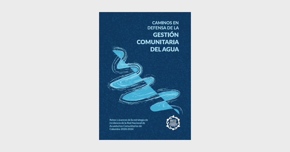 CAMINOS EN DEFENSA DE LA GESTIÓN COMUNITARIA DEL AGUA | Heinrich Böll Stiftung | Bogotá, Colombia